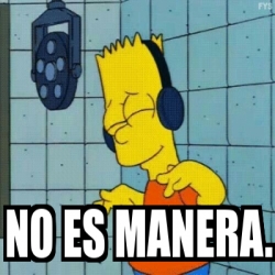Meme Personalizado - No es manera. - 31050834