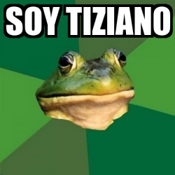 Meme Foul Bachelor Frog - soy tiziano - 31051845