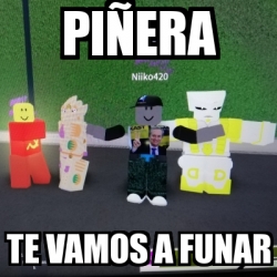 Meme Personalizado - PIÃ‘ERA TE VAMOS A FUNAR - 31057878