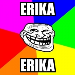 Meme Troll - Erika Erika - 31500042