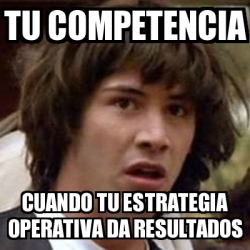 Meme Keanu Reeves - Tu competencia Cuando tu estrategia operativa da ...