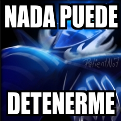 Meme Personalizado - nada puede detenerme - 31502815
