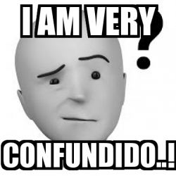 Meme Personalizado - I AM very Confundido..! - 31503055
