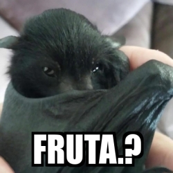 Meme Personalizado - Fruta.? - 31503468