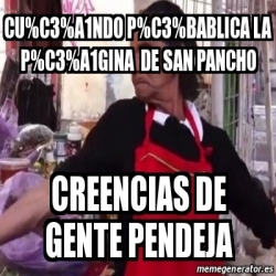 Meme Personalizado - Cu%C3%A1ndo p%C3%BAblica la p%C3%A1gina de San ...
