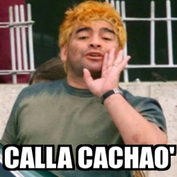 Meme Personalizado - Calla Cachao' - 31505358