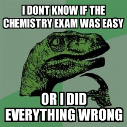 Meme Filosoraptor - i dont know if the chemistry exam was easy or i did ...