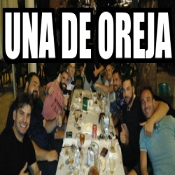 Meme Personalizado - Una de oreja - 31509082