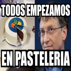 Meme Personalizado - Todos empezamos En pasteleria - 31510799