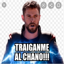 Meme Personalizado - Traiganme al Chano!!! - 31512125
