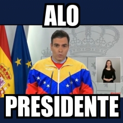 Meme Personalizado - Alo Presidente - 31519641