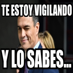 Meme Personalizado - Te estoy vigilando y lo sabes... - 31521909