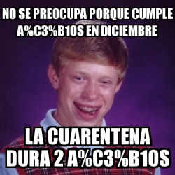 Meme Bad Luck Brian - No se preocupa porque cumple a%C3%B1os en ...