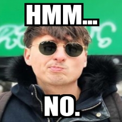 Meme Personalizado - hmm... no. - 31525454