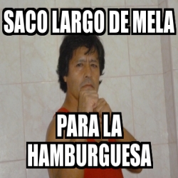 Meme Personalizado - saco largo de mela para la hamburguesa - 31530519
