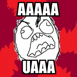 Meme Rage FU - AAAAA UAAA - 31538919