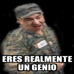 Meme Personalizado - eres realmente un genio - 31542442