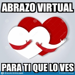 Meme Personalizado - Abrazo virtual Para ti que lo ves - 31543873