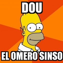 Meme Homer - dou el omero sinso - 31545466