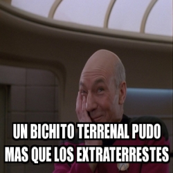 Meme Personalizado - Un bichito terrenal pudo mas que los ...