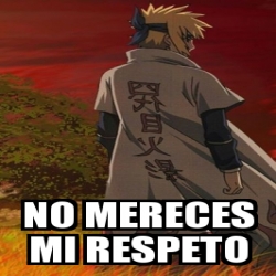 Meme Personalizado - No mereces mi respeto - 31553218