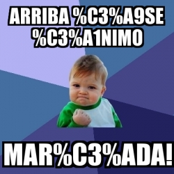 Meme Bebe Exitoso - Arriba %C3%A9se %C3%A1nimo Mar%C3%ADa! - 31554840