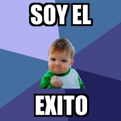 Meme Bebe Exitoso - Soy El Exito - 31558194
