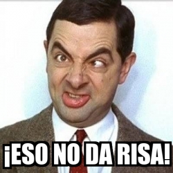 Meme Personalizado - Â¡eso no da risa! - 31558247
