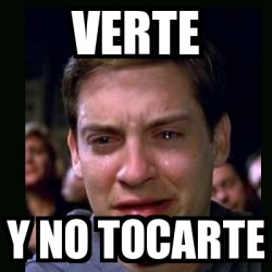 Meme crying peter parker - Verte Y no tocarte - 31558797