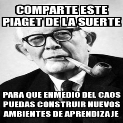 Meme Personalizado - comparte este piaget de la suerte para que enmedio ...