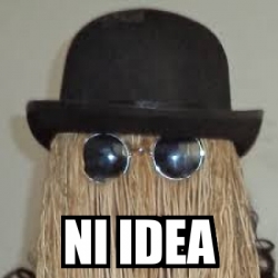 Meme Personalizado - NI IDEA - 31566729