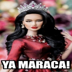 Meme Personalizado - YA MARACA! - 31569084