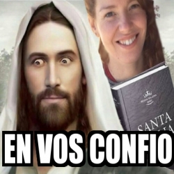 Meme Personalizado - EN VOS CONFIO - 31574073