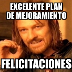 Meme Boromir - eXCELENTE PLAN DE MEJORAMIENTO FELICITACIONES - 31582072