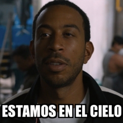 Meme Personalizado - estamos en el cielo - 31582778