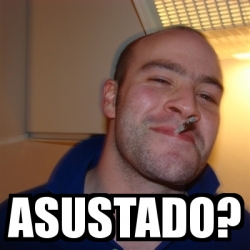 Meme Greg - ASUSTADO? - 31583104
