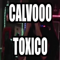 Meme Personalizado - calvooo toxico - 31587829