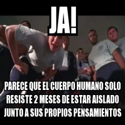 Meme Personalizado - Ja! Parece que el cuerpo humano solo resiste 2 ...