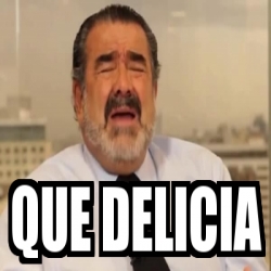 Meme Personalizado - QUE DELICIA - 31591104
