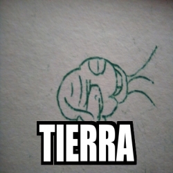 Meme Personalizado - Tierra - 31591384