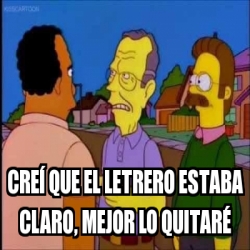 Meme Personalizado - CreÃ­ que el letrero estaba claro, mejor lo ...