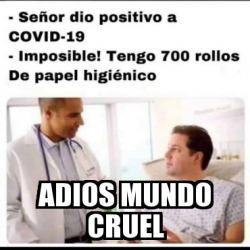 Meme Personalizado - adios mundo cruel - 31594996