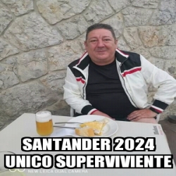 Meme Personalizado - Santander 2024 unico superviviente - 31595513
