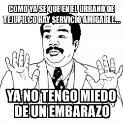 Meme Ay Si - como ya se que en el Urbano de Tejupilco hay servicio ...