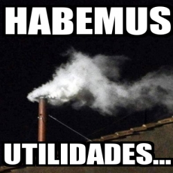 Meme Personalizado - HABEMUS UTILIDADES... - 31598906