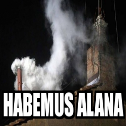 Meme Personalizado - Habemus alana - 31599681