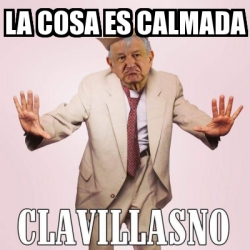 Meme Personalizado - La cosa es calmada - 31061044