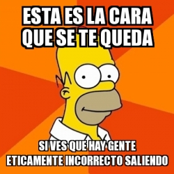 Meme Homer - Esta es la cara que se te queda Si ves que hay gente ...