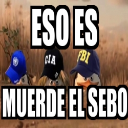 Meme Personalizado - eso es muerde el sebo - 31610454