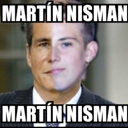 Meme Personalizado - MartÃ­n Nisman MartÃ­n Nisman - 31611570
